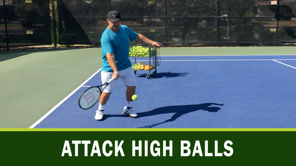 Attack High Balls - Passionate Tennis